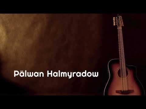 Pälwan Halmyradow   Gurbanjemalym Gitara aýdymy