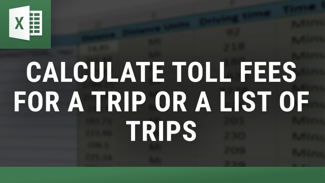 Calculate Toll Fees for a Trip or a List of Trips - YouTube
