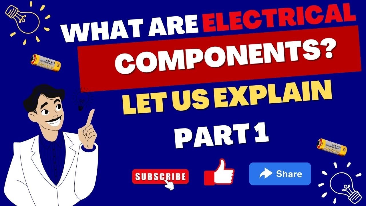 Introduction To Electrical Components | Part 1: What are electrical ...