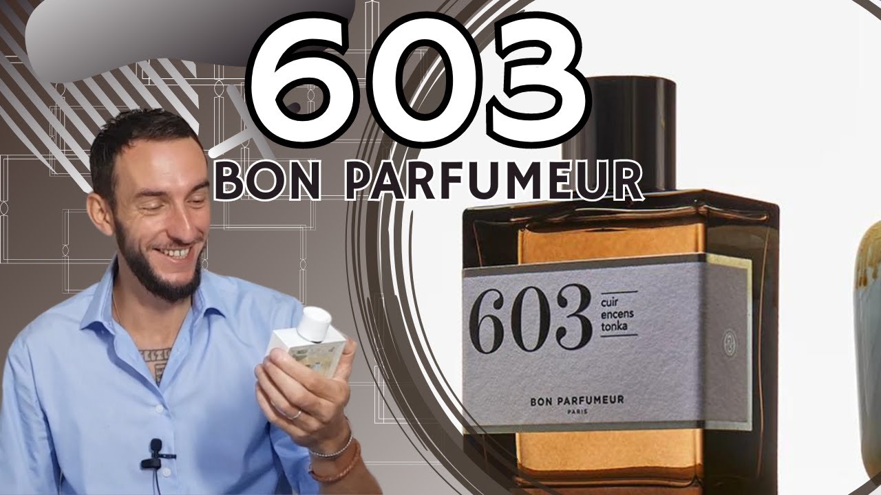 603 BON PARFUMEUR - YouTube
