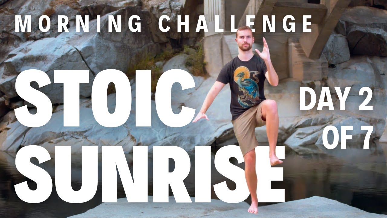 Stoic Sunrise Day 2: Morning Mastery in 7 Days with Daoyin Yoga ...