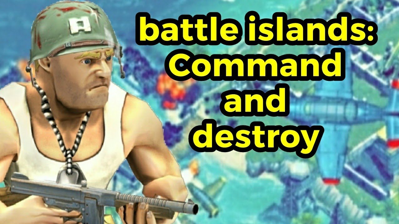 Battle Islands: Command and Destroy - YouTube