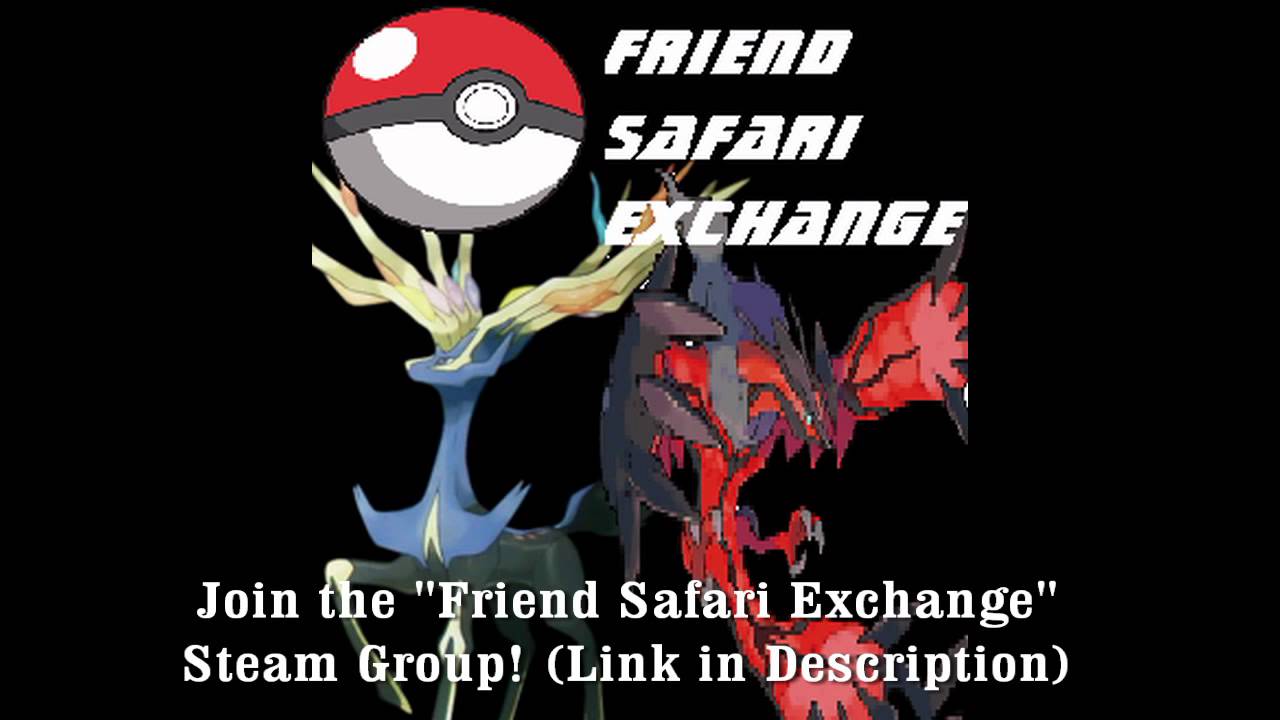 Pokemon X/Y Friend Safari Exchange Steam Group! - YouTube