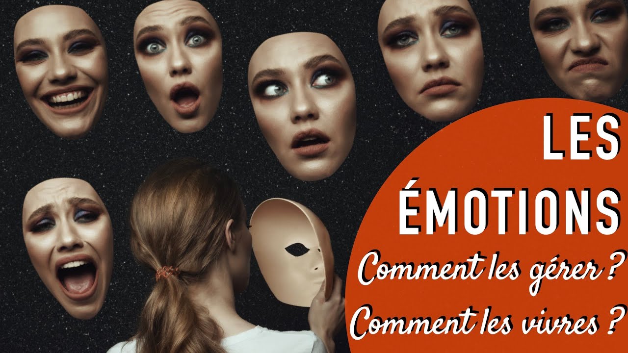 SOUS LE MASQUE DES ÉMOTIONS - Apprendre à gérer, vivre et comprendre ...