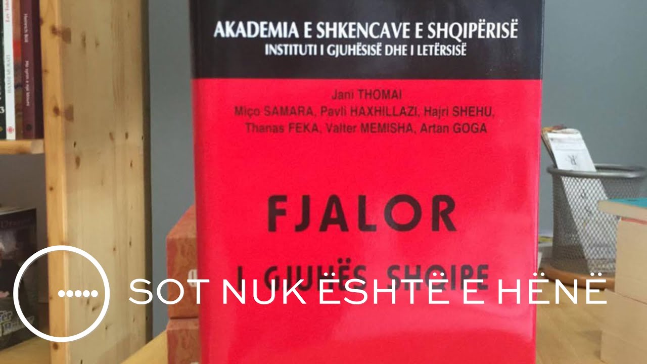 Fjalori i gjuhës së sotme shqipe do të pasurohet me 70 mijë fjalë të ...
