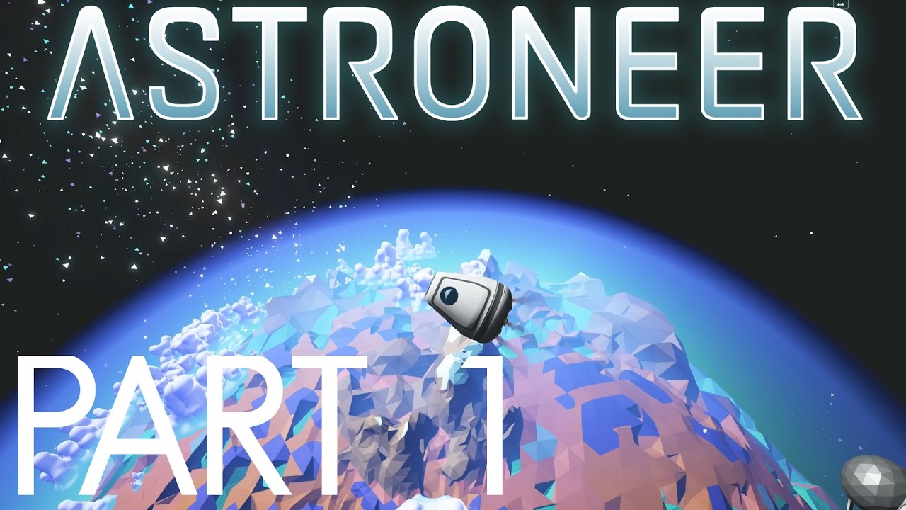 NEW COOL SPACE SURVIVAL GAME | Astroneer Gameplay / Let's Play | Part 1 ...