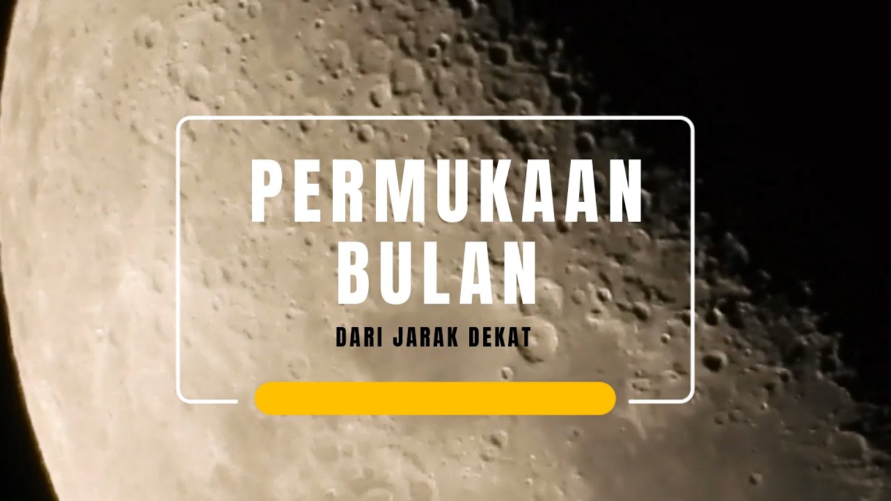 MELIHAT PERMUKAAN BULAN DARI JARAK DEKAT - YouTube