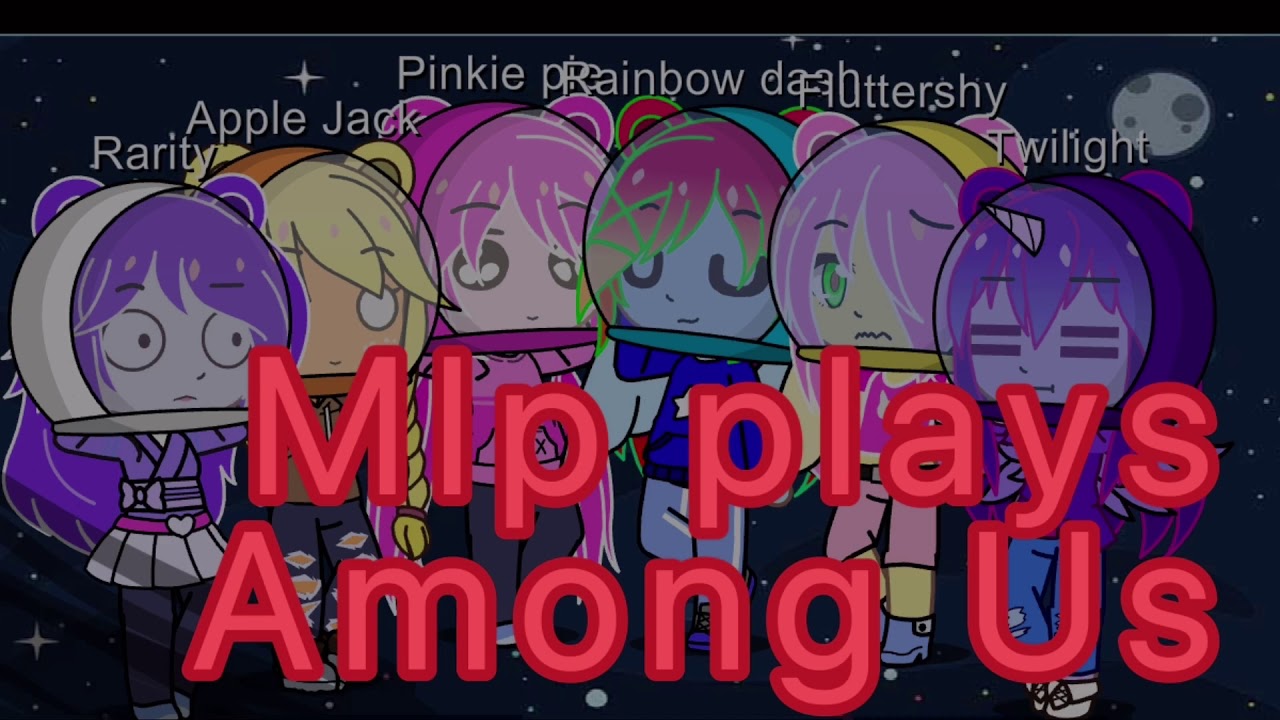 |Mlp Plays Among Us| Part 1| - YouTube