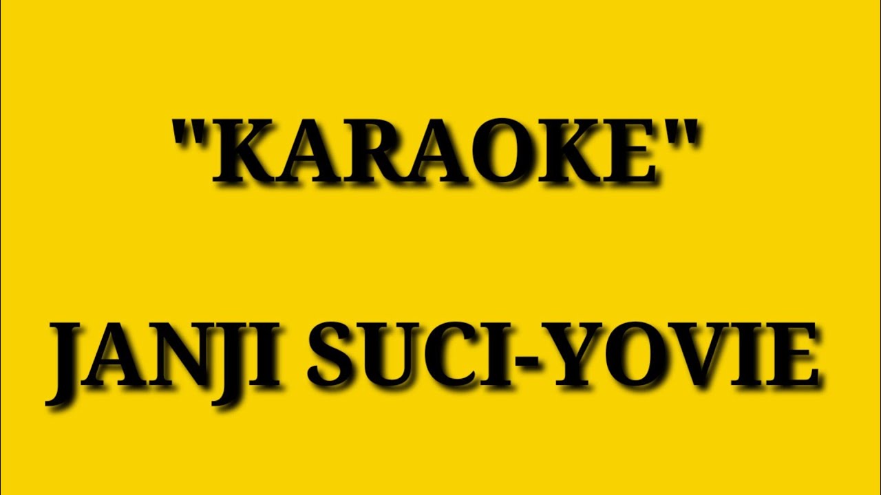 JANJI SUCI KARAOKE - YOVIE AND NUNO - YouTube