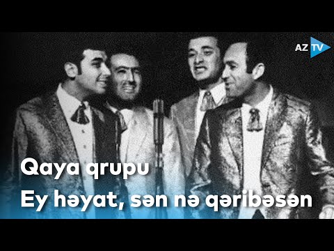 Qaya qrupu - Ey həyat, sən nə qəribəsən | Şərqilər