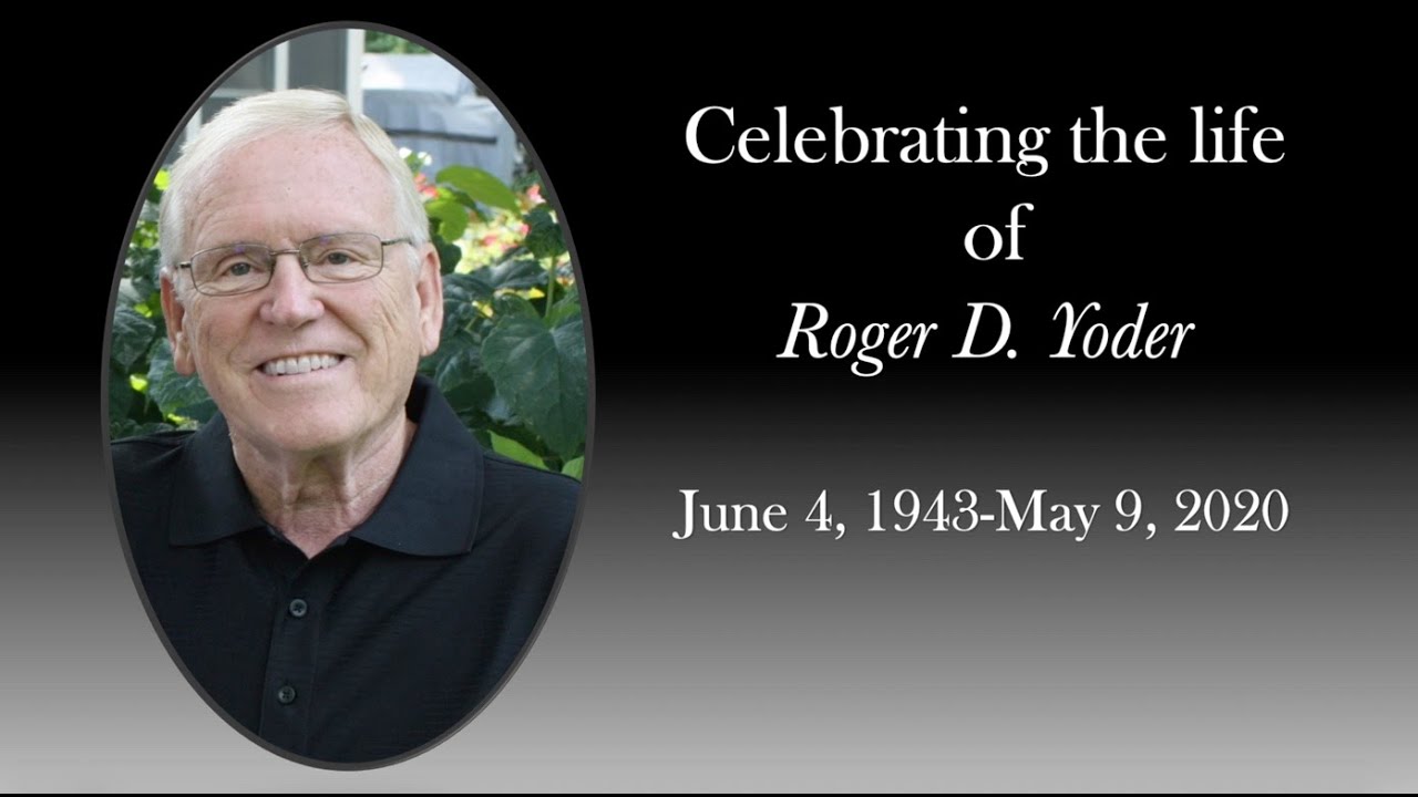 Roger Yoder Memorial Video - YouTube