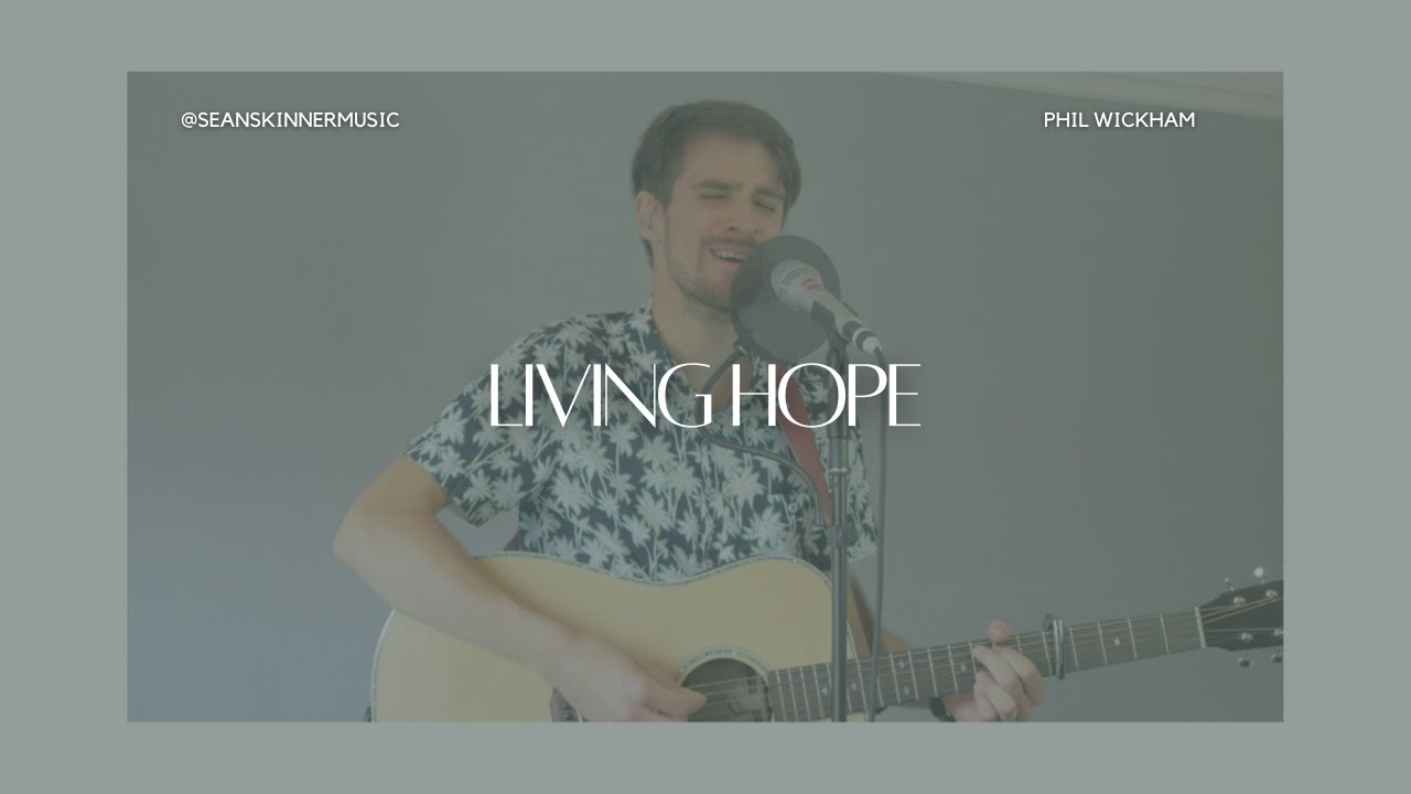 Living Hope - Sean Skinner (Phil Wickham Cover) - YouTube