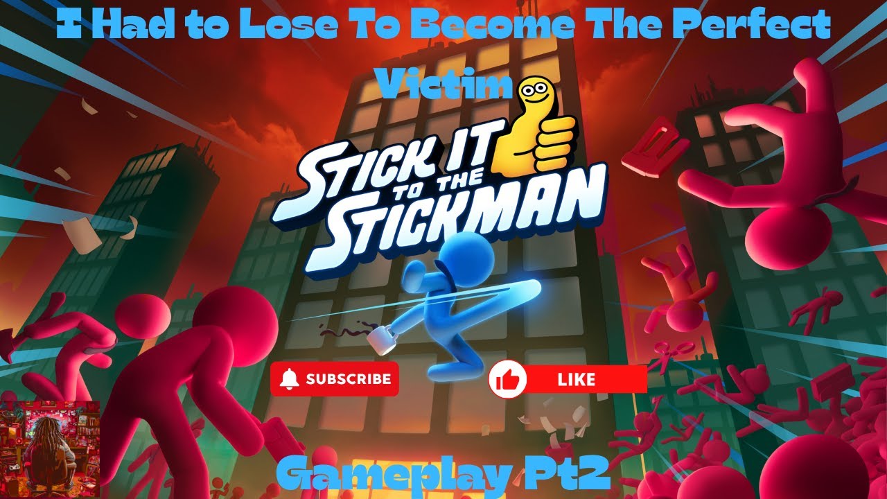 Stick It To The Stickman Gameplay Pt2. I Had To Lose To Become The ...
