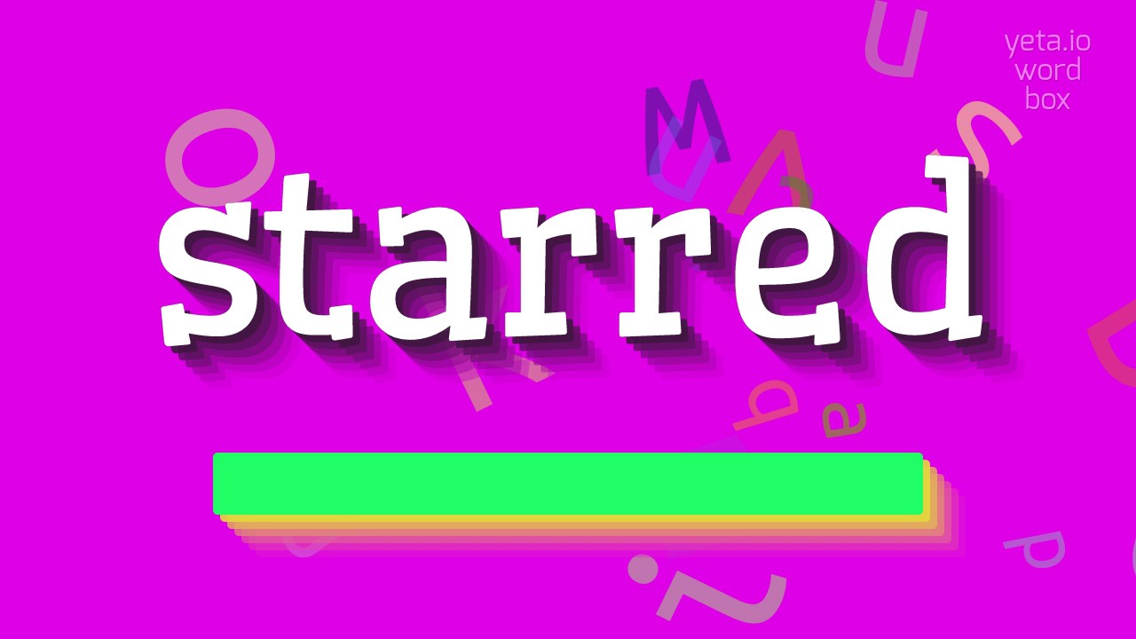 How to say "starred"! (High Quality Voices) - YouTube