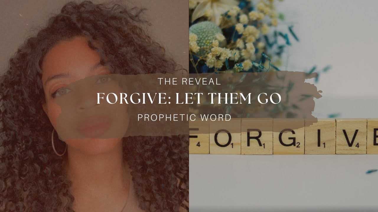 Forgive: Let it Go #propheticword #holyspirit #turnaround - YouTube