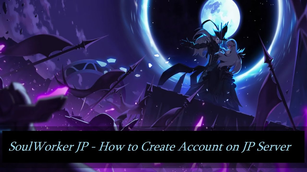 SoulWorker JP - How to Create Account on JP Server - YouTube