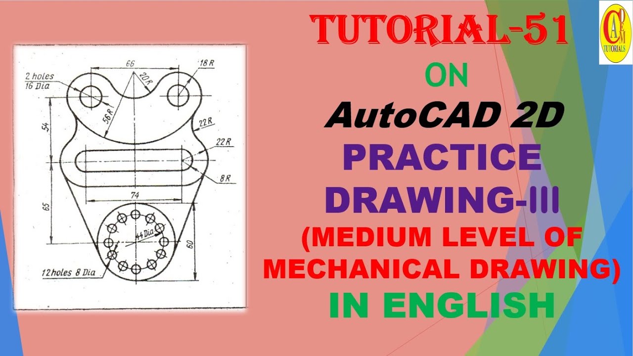 || TUTORIAL-51 || ON MEDIUM LEVEL OF MECHANICAL PRACTICE DRAWING IN ...