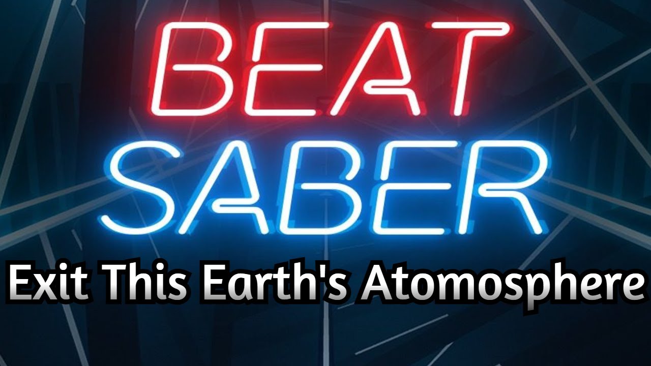 Beat Saber | Exit This Earth's Atomosphere | Camellia - YouTube Music
