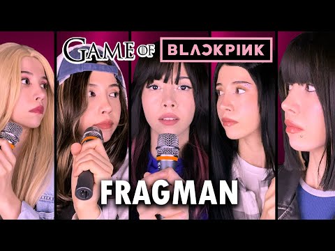 GAME OF BLACKPINK (PARODİ) - FRAGMAN