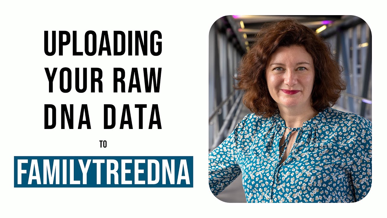 How to Upload Your Raw DNA Data to FamilyTreeDNA - Professor Turi King ...
