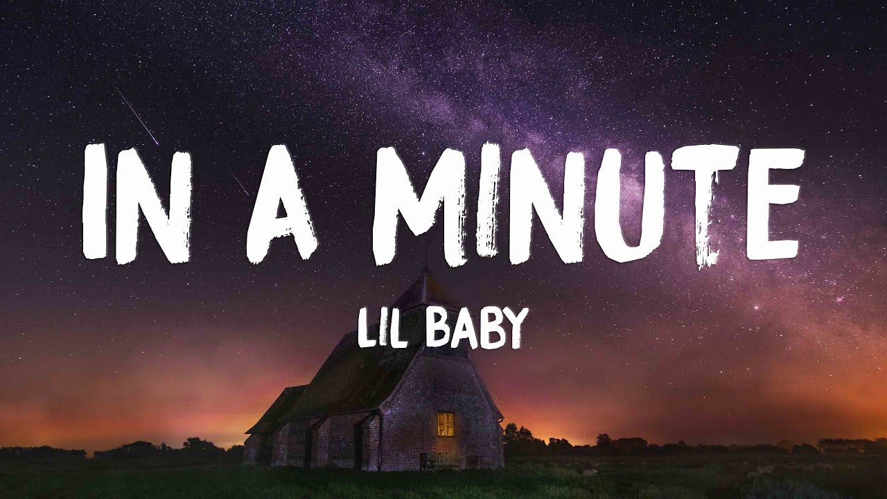 In A Minute - Lil Baby (Lyrics Version) 🥰 - YouTube
