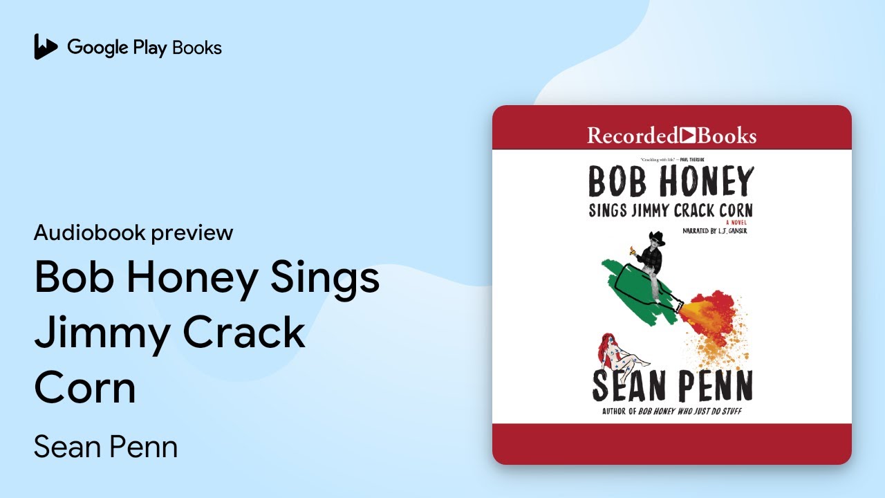 Bob Honey Sings Jimmy Crack Corn by Sean Penn · Audiobook preview - YouTube