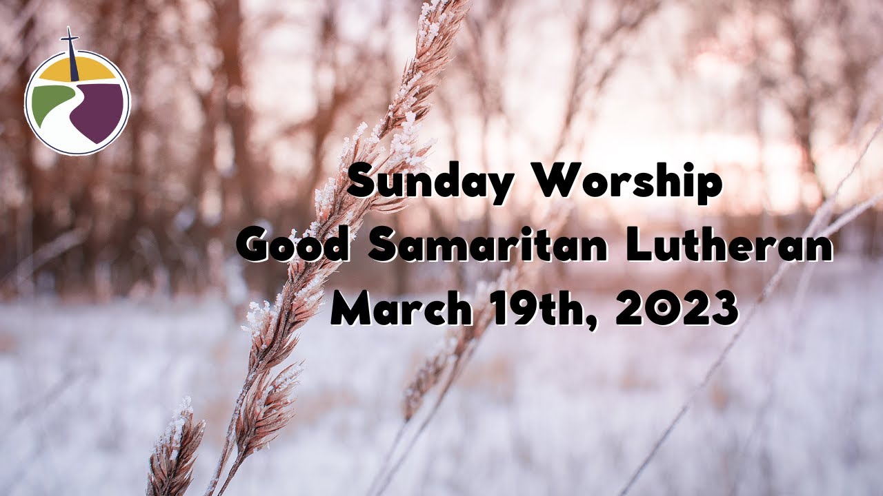 Good Samaritan Lutheran | Sunday Worship | 03/19/2023 - YouTube