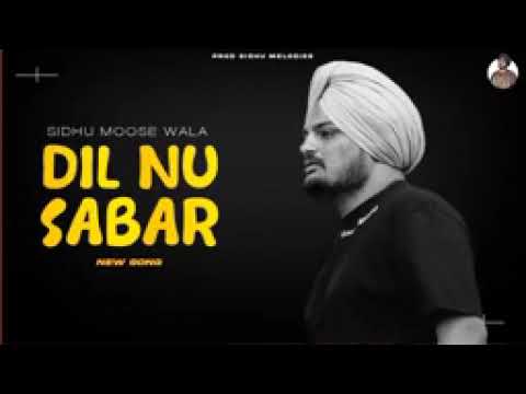 dil nu sabar ) sidhu moose wala punjabi sad song old is gold ( #sidhumoosewala #hight #song 
