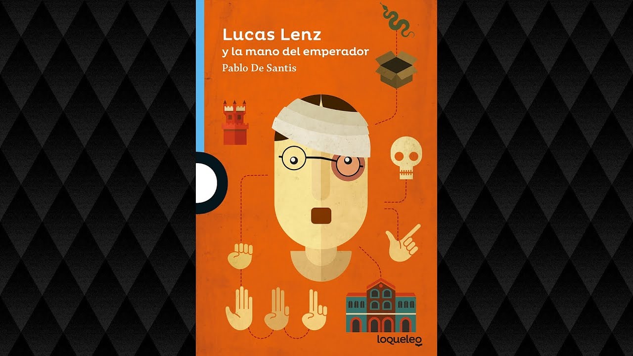 Lucas Lenz y la mano del emperador - Pablo de Santis - Capítulo 01 - YouTube