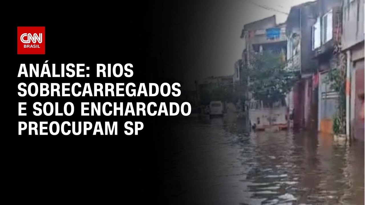 Análise: Rios sobrecarregados e solo encharcado preocupam SP | CNN NOVO ...