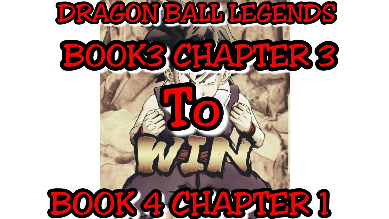 DRAGON BALL LEGENDS [ BOOK 3 CHAPTER 3 - BOOK 4 CHAPTER 1 ] STORY MODE ...
