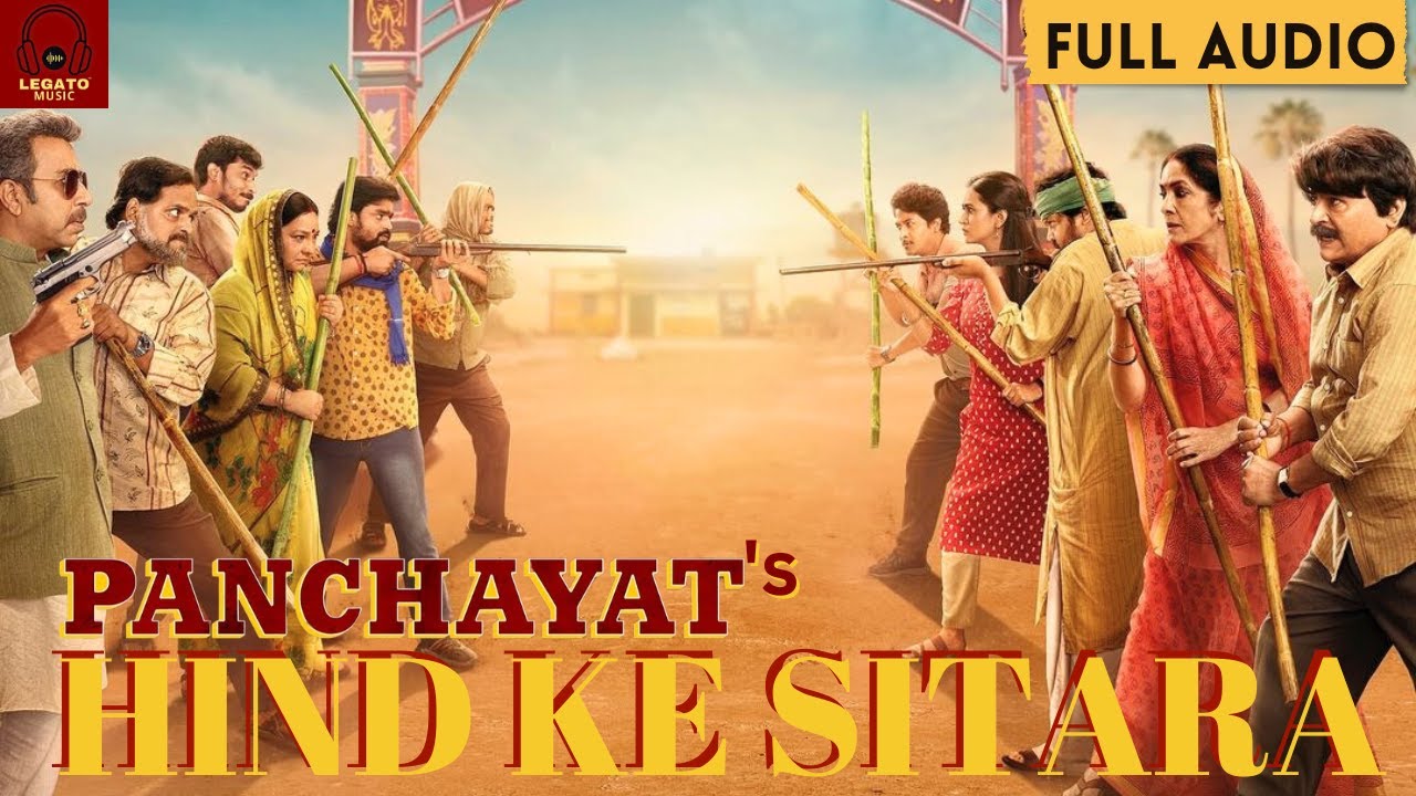 HIND KE SITARA : (Full Audio Song) | Panchayat 3l Anurag Saikia| Manoj ...