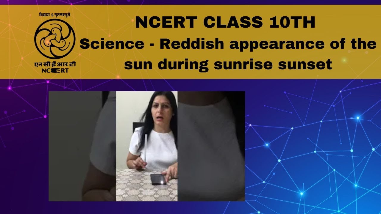 CBSE / NCERT Class 10 Science - Reddish appearance of the sun during ...