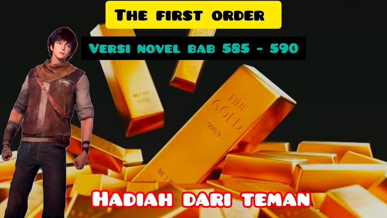 THE FIRST ORDER VERSI NOVEL BAB 585 - 590 | HADIAH DARI TEMAN - YouTube