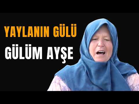 Yaylada Keçileriyle Yaşayan Gülüm Ayşe | “Biz Geldik Gülüm”ün Gerçek Hikâyesi