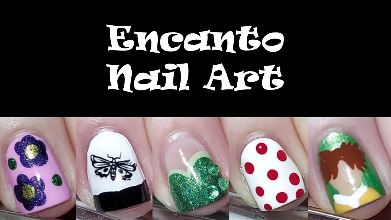 Encanto Inspired Nail Designs |Nail Tutorials #48 #49 #50 #51 #52 ...