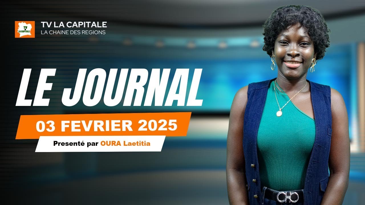 TV LA CAPITALE LE JOURNAL DU 03 FEVRIER 2025 - YouTube