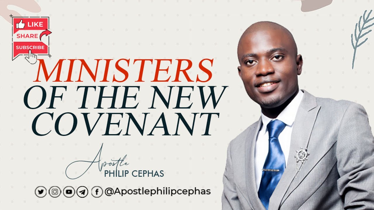 Ministers Of The New Covenant_Apostle Philip Cephas - YouTube