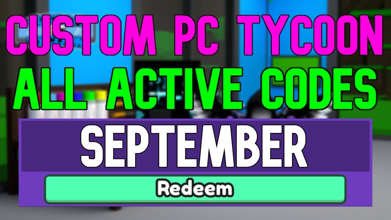 All New September 2022 Codes for ️Custom PC Tycoon ROBLOX WORKING ...