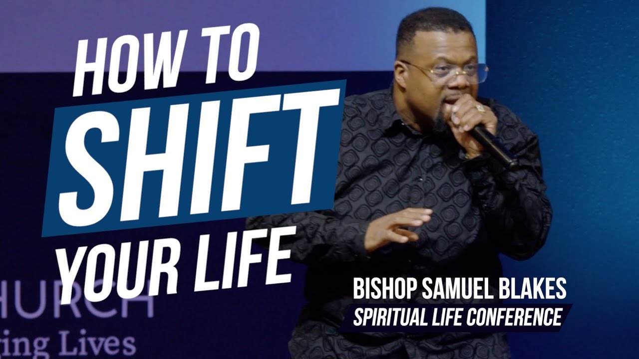 How To Shift Your Life with Bishop Samuel Blakes - YouTube