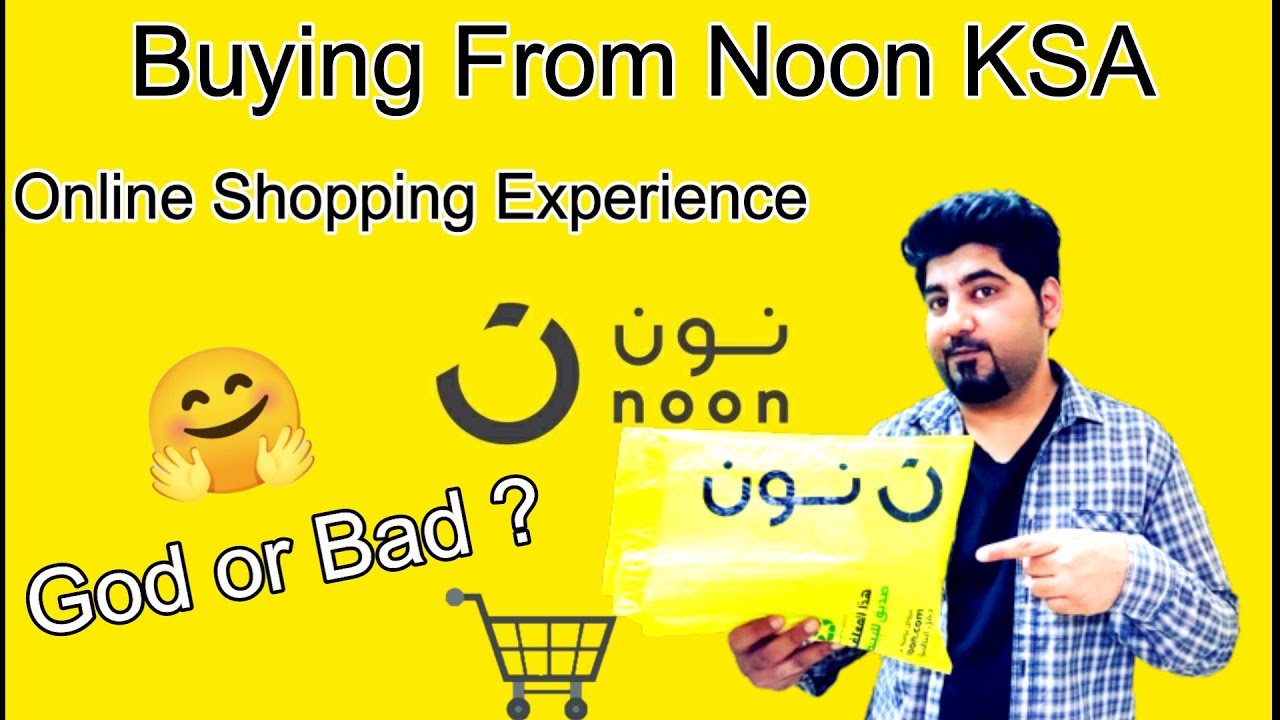 Noon online shopping experience in Saudi Arabia - Good or Bad ...