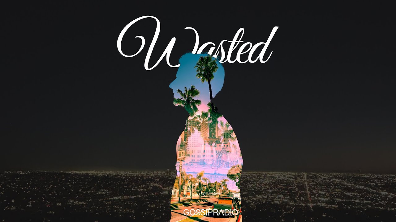 GossipRadio - Wasted (Official Video) - YouTube
