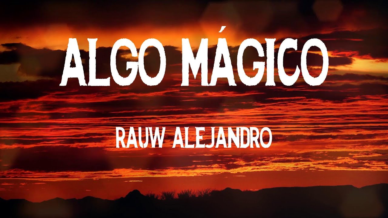 Rauw Alejandro - Algo Mágico (Letras) - YouTube