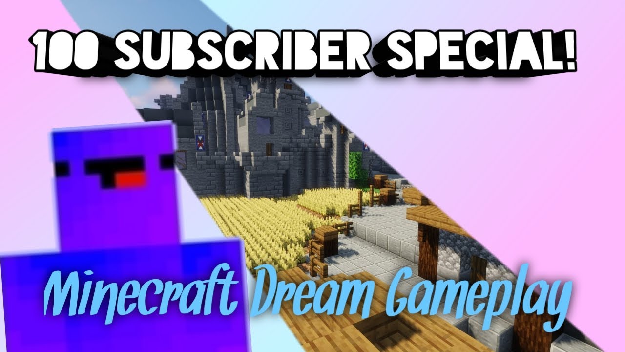 Minecraft DREAM Gameplay! (100 Sub Speical) - YouTube