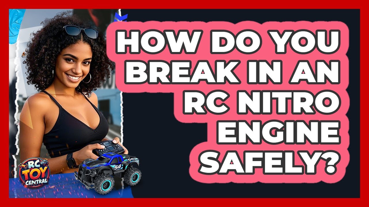 How Do You Break In An RC Nitro Engine Safely? - RC Toy Central - YouTube