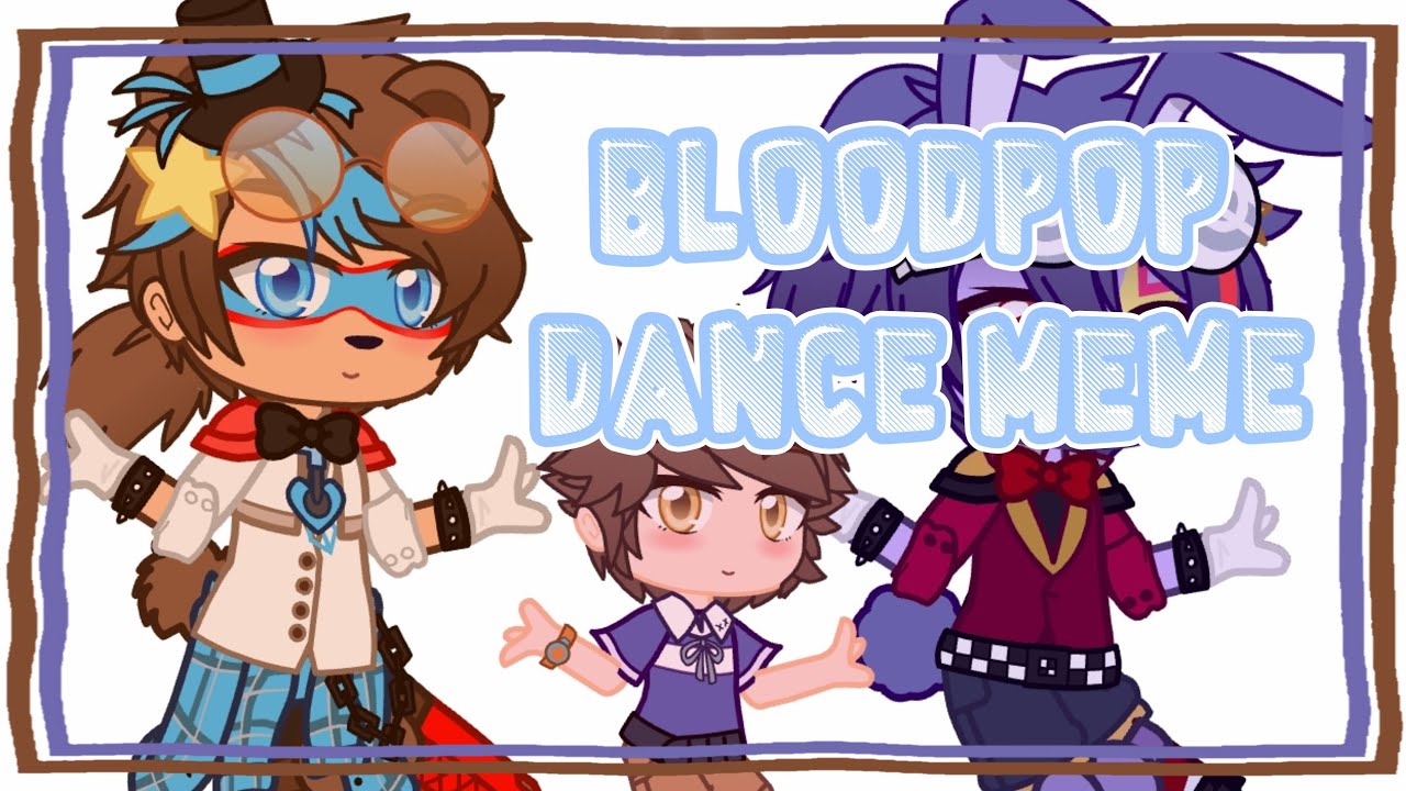 Dancing time with GLAMROCKS•~|| Bloodpop meme dance|| - YouTube