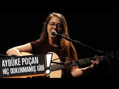 Aybüke Poçan - Hiç Dokunmamış Gibi (B!P AKUSTİK)