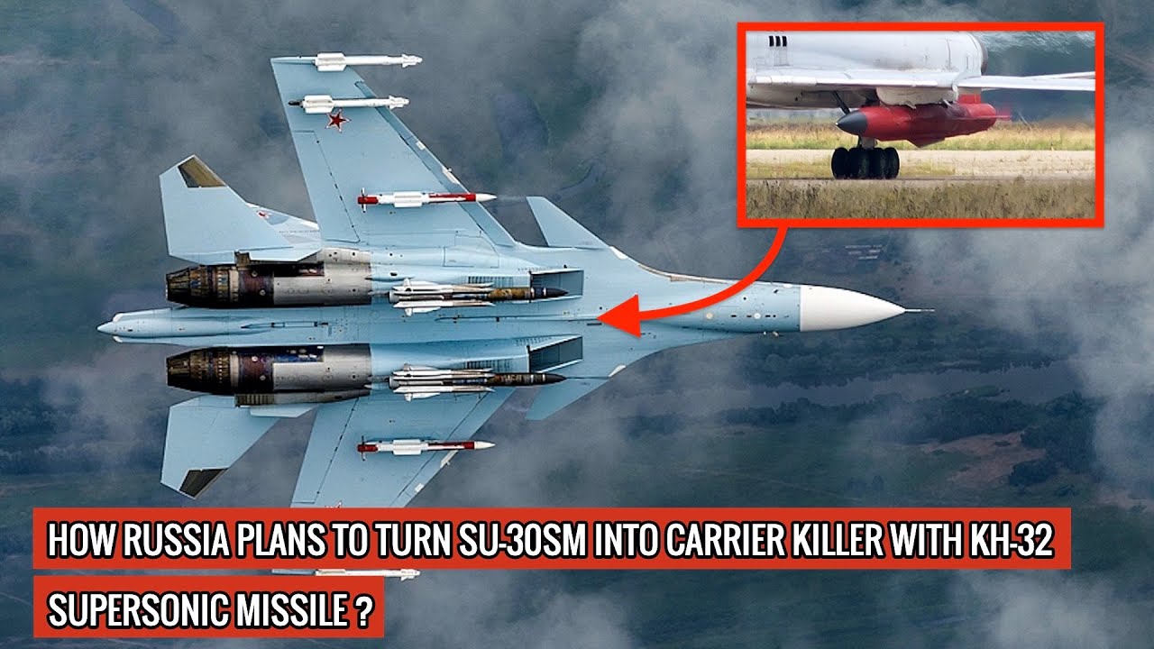 RUSSIA WILL DEPLOY SUKHOI SU 30SM WITH KH 32 SUPERSONIC ANTI SHIP ...