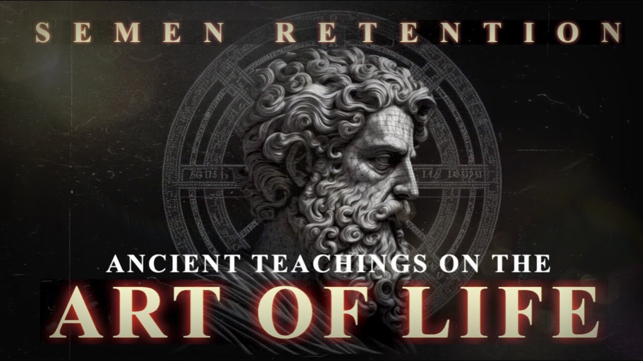 Semen Retention | The Art of Life | Ancient Lore - YouTube