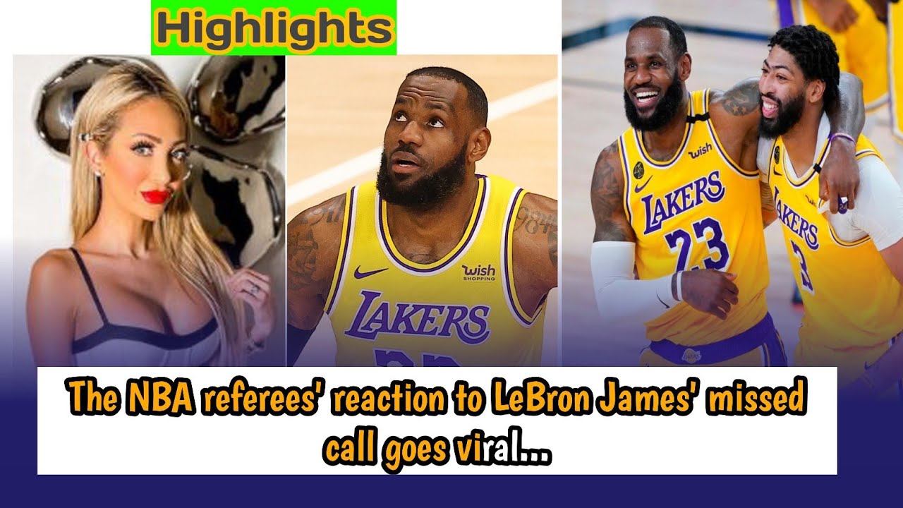 The NBA referees' reaction to LeBron James' missed call goes viral ...